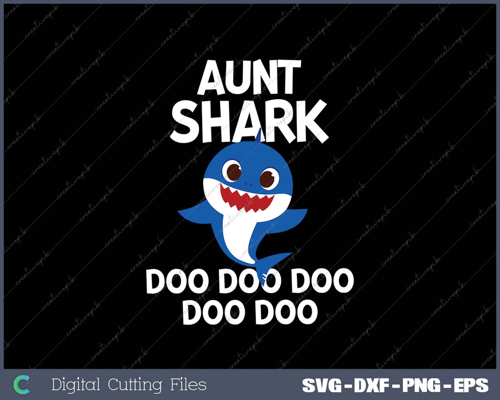 Aunt Shark Doo Doo Doo Funny Aunt SVG PNG Cutting Printable Files ...