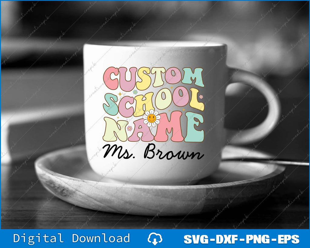 Custom School Teacher Name Personalized Back To School Svg Png File ...