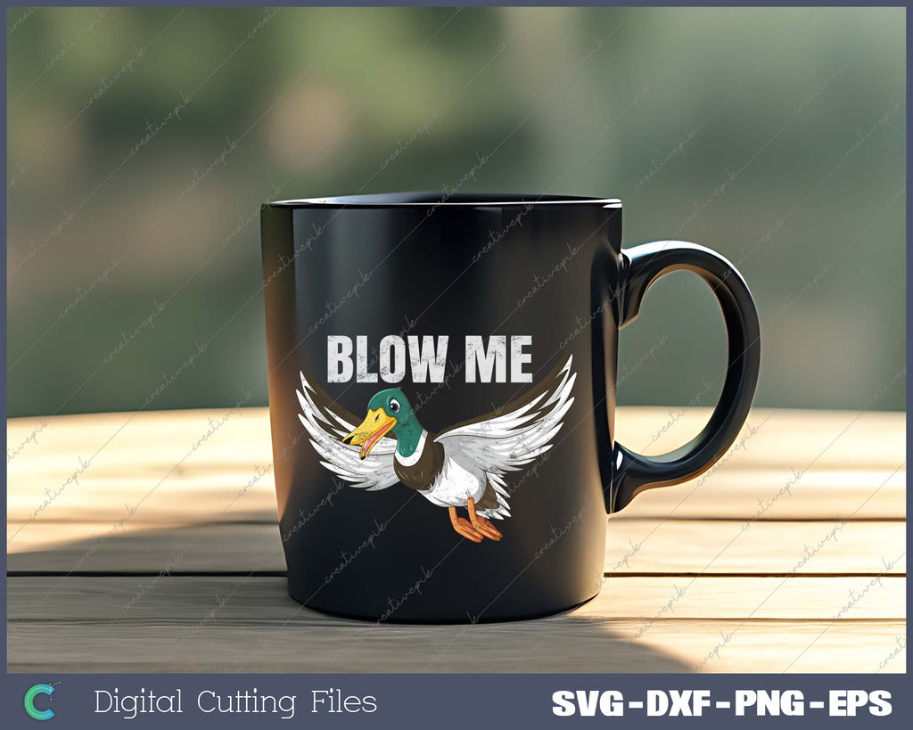 Funny Duck Hunting Blow Me Duck Call Waterfowl Hunter SVG PNG Files – creativepik