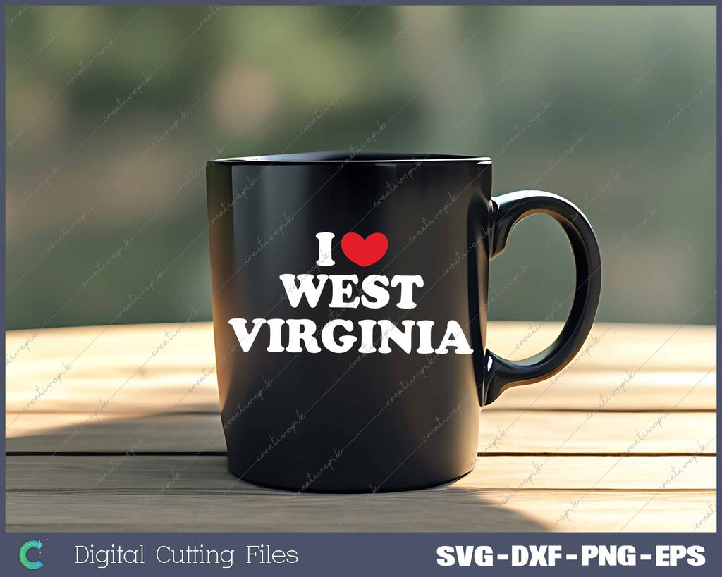 I Love West Virginia USA State SVG PNG Cutting Printable Files ...