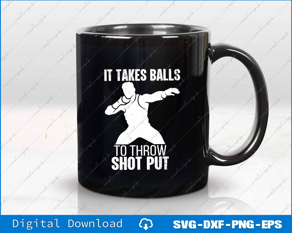 It Takes Balls To Throw Shot Put Track And Field Shot Put SVG PNG File – creativepik
