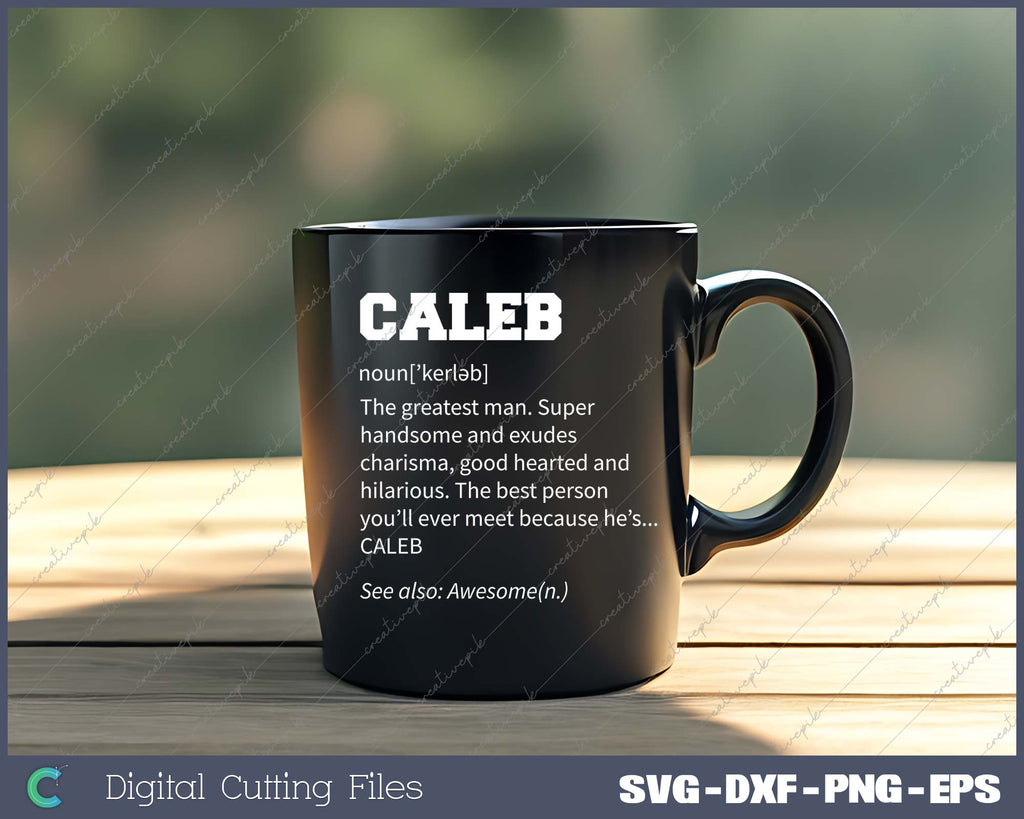 The Name Is Caleb Funny Gift Adult Definition SVG PNG Cutting Files – creativepik