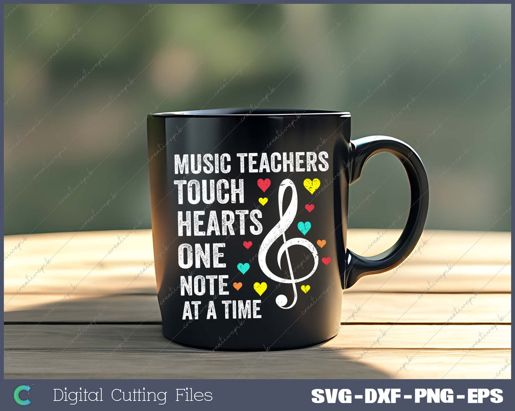 MUSIC TEACHERS TOUCH HEARTS ONE NOTE AT A TIME SVG PNG Files – creativepik