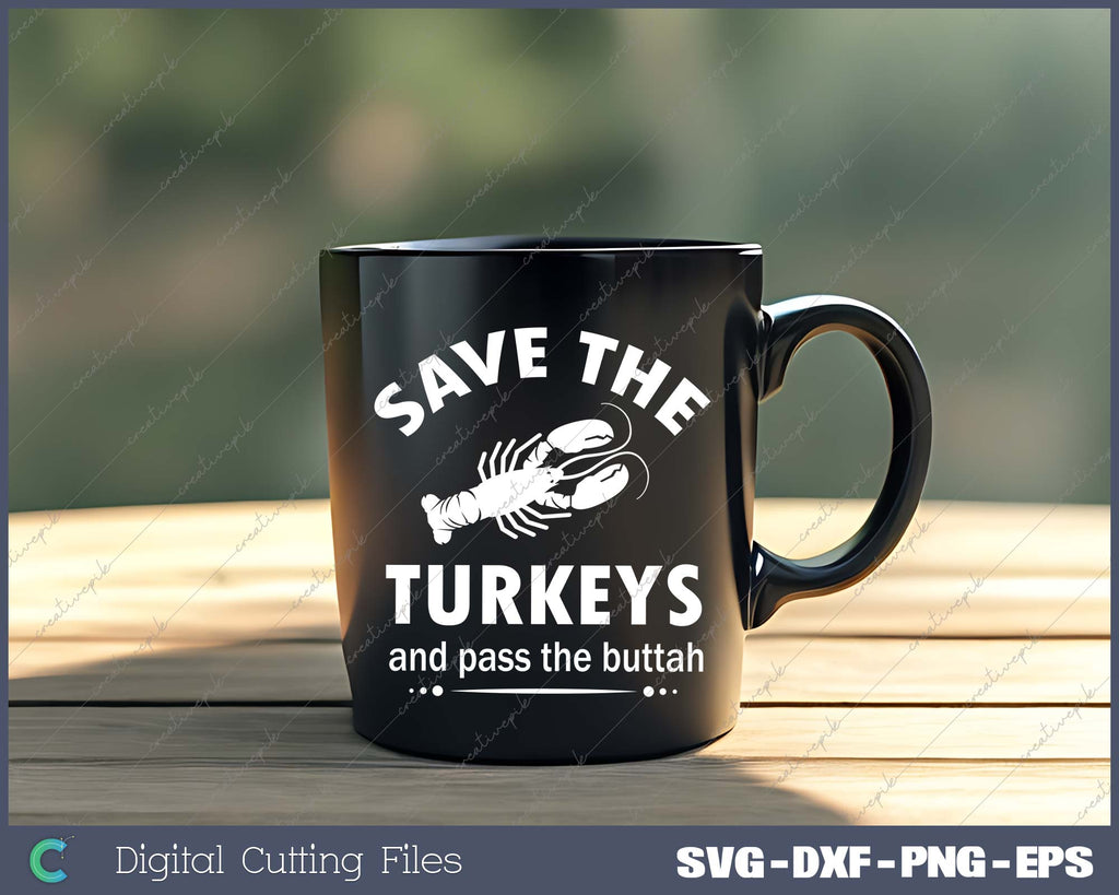 Save The Turkeys And Pass The Buttah SVG PNG Cutting Files – creativepik