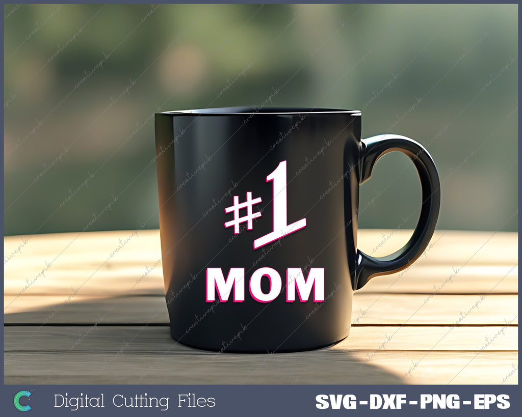 #1 Mom Number One Mom SVG PNG Cutting Printable Files – creativepik
