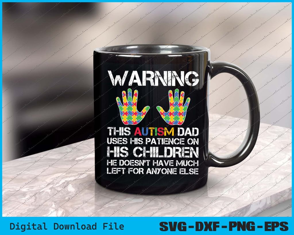 Autism Awareness Warning This Autism Dad SVG PNG Printable Files ...