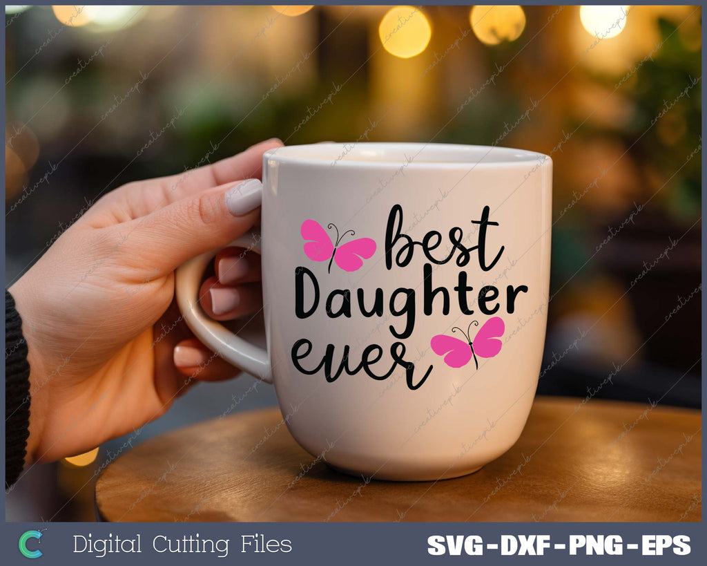 Best Daughter Ever SVG PNG Cutting Printable Files – creativepik