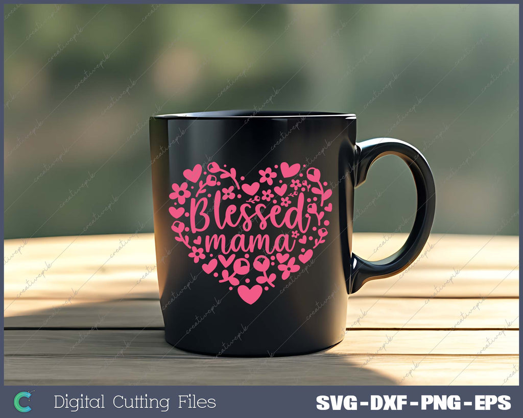 Blessed Mama Floral Heart Mom SVG PNG Cutting Printable Files – creativepik