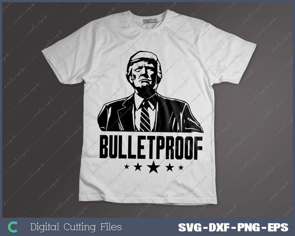 Bulletproof Trump 2025 SVG PNG Cutting Printable Files – creativepik