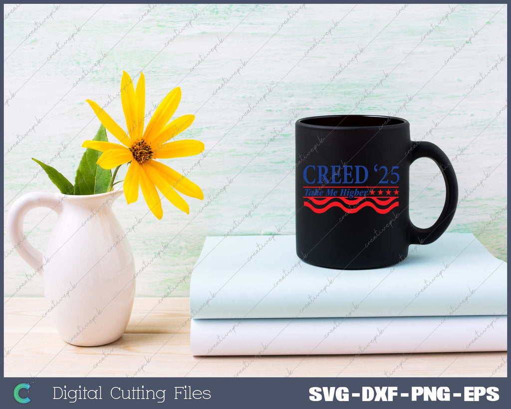 Creed '25 Take Me Higher Funny Creed 2025 SVG PNG Cutting Files ...