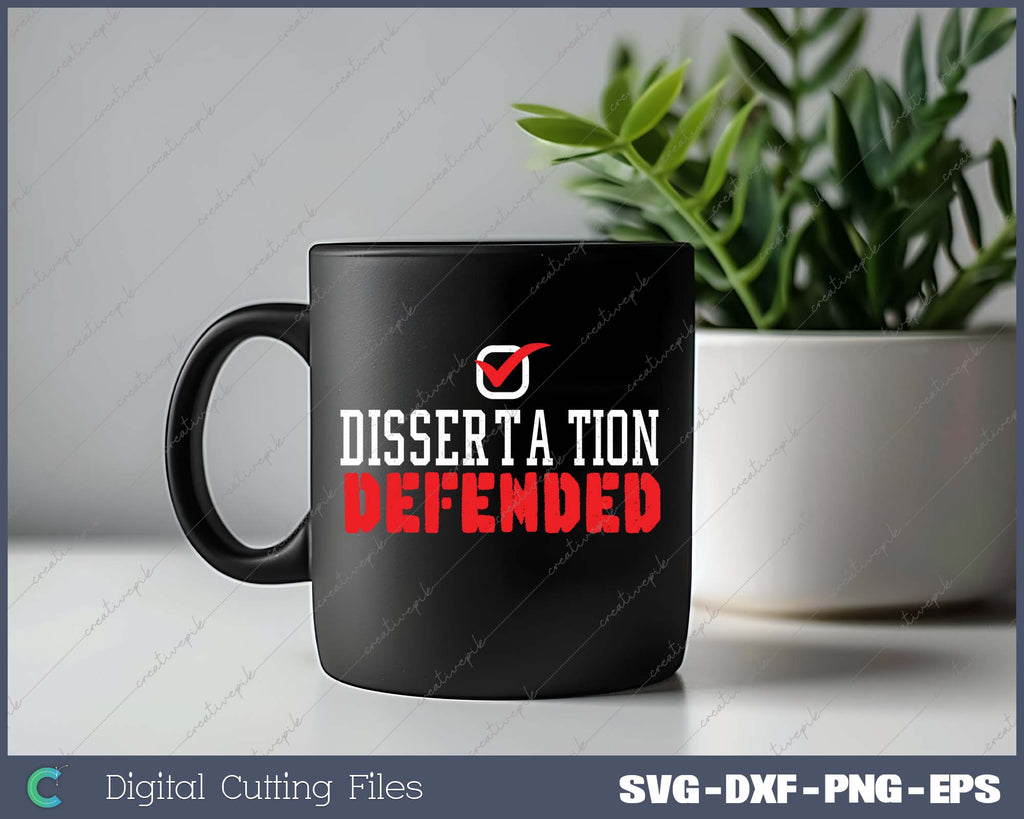 Dissertation Defended Doctorate Doctoral PhD Graduation SVG PNG Files ...