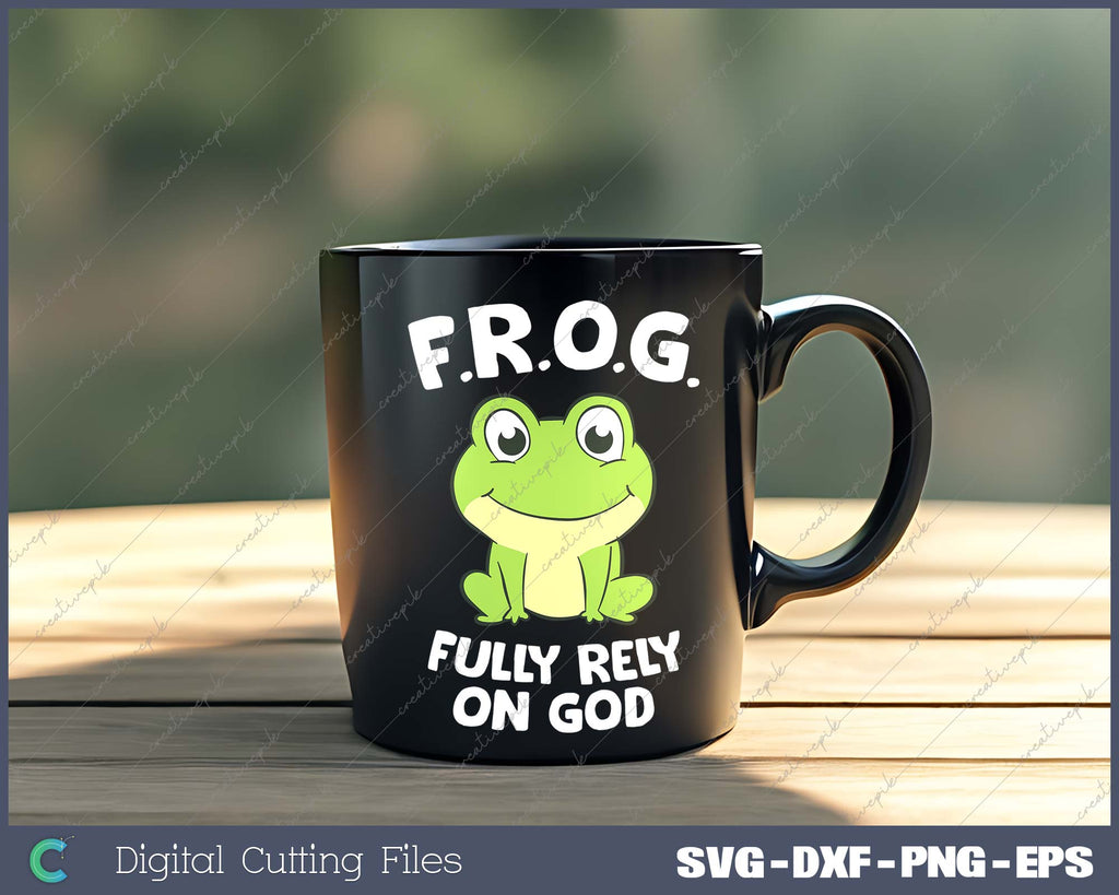 Fully Rely On God Cute Christian Frog SVG PNG Cutting Printable Files ...