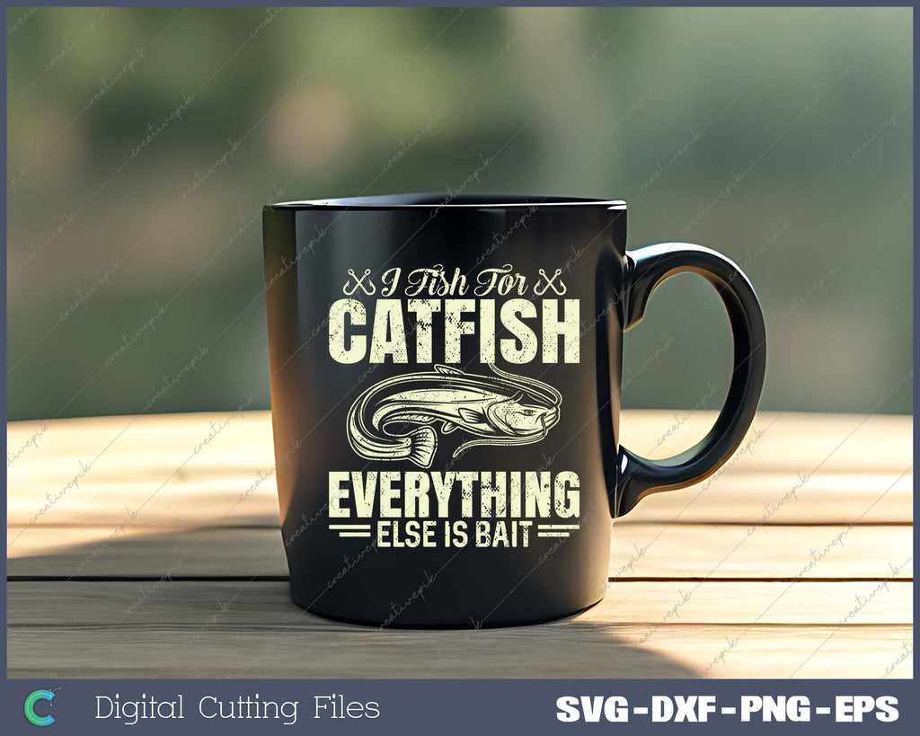 Funny Catfishing Design For Men Women Catfish Fishing SVG PNG Files ...