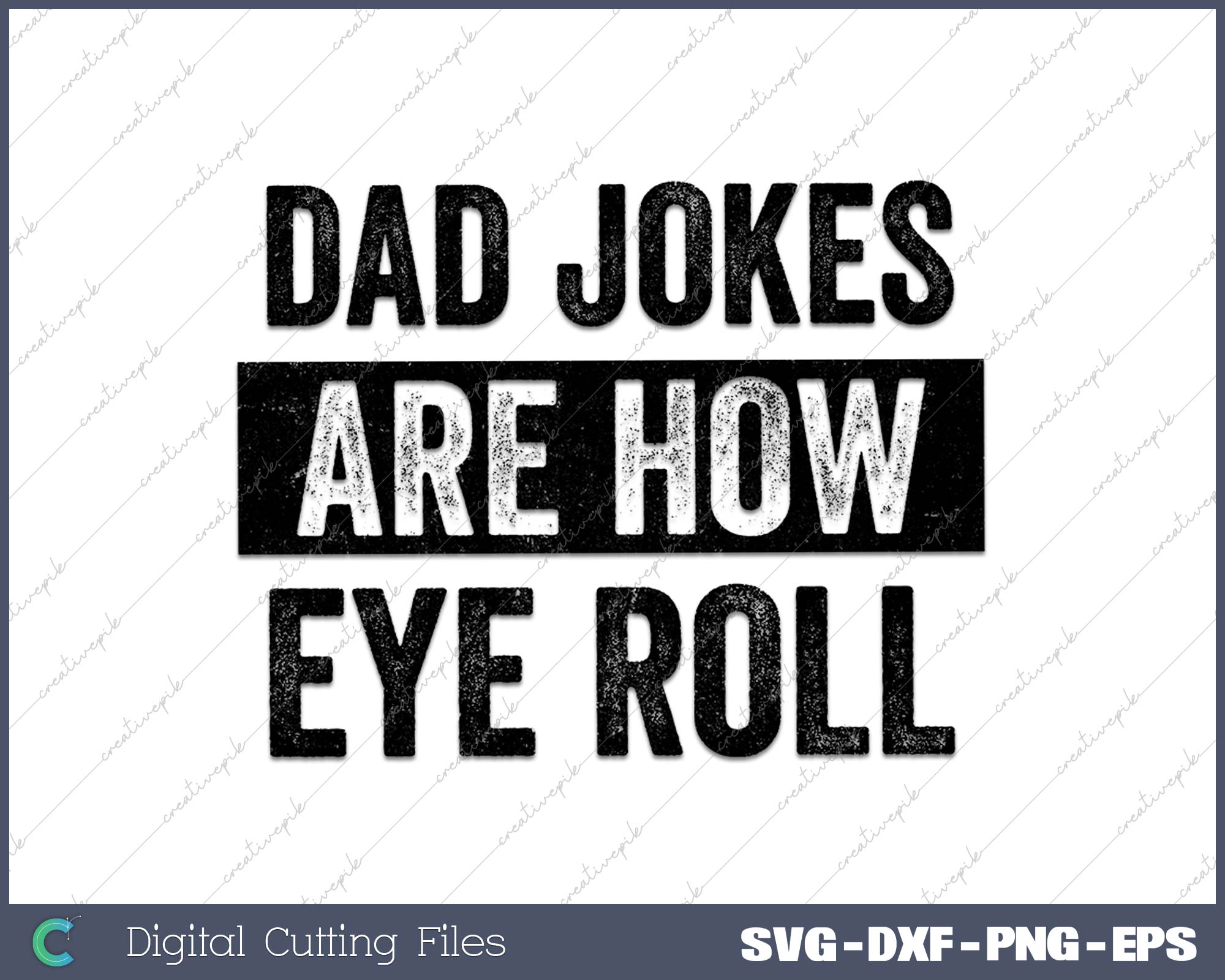 Funny Dad Jokes Are How Eye Roll SVG PNG Cutting Printable Files ...