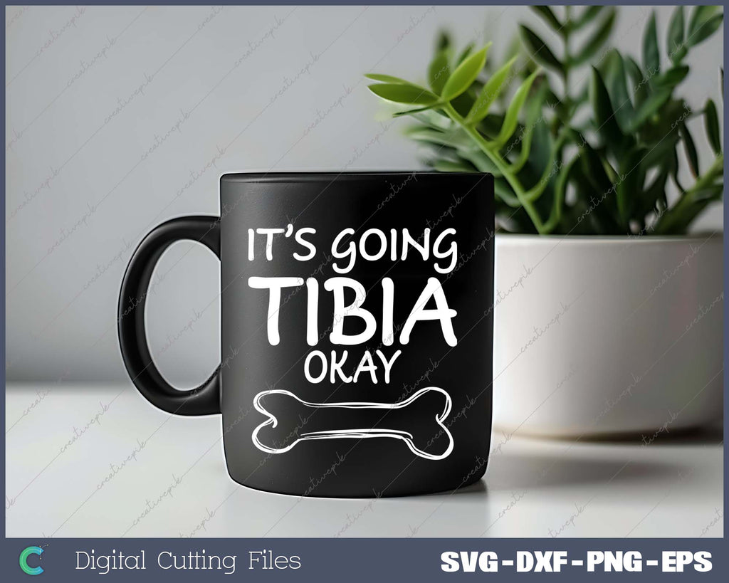 Funny Science and Doctor Puns Joke It's Going Tibia Okay SVG PNG Files ...
