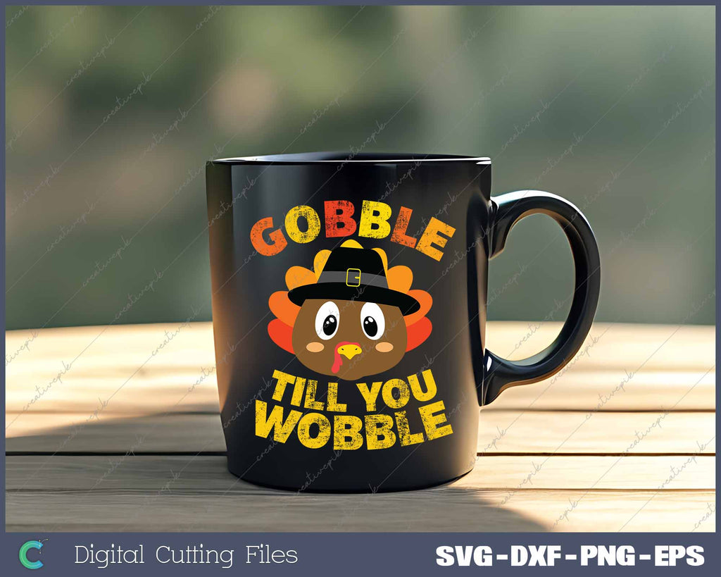 Gobble Til You Wobble Funny Thanksgiving Turkey Face SVG PNG Files ...