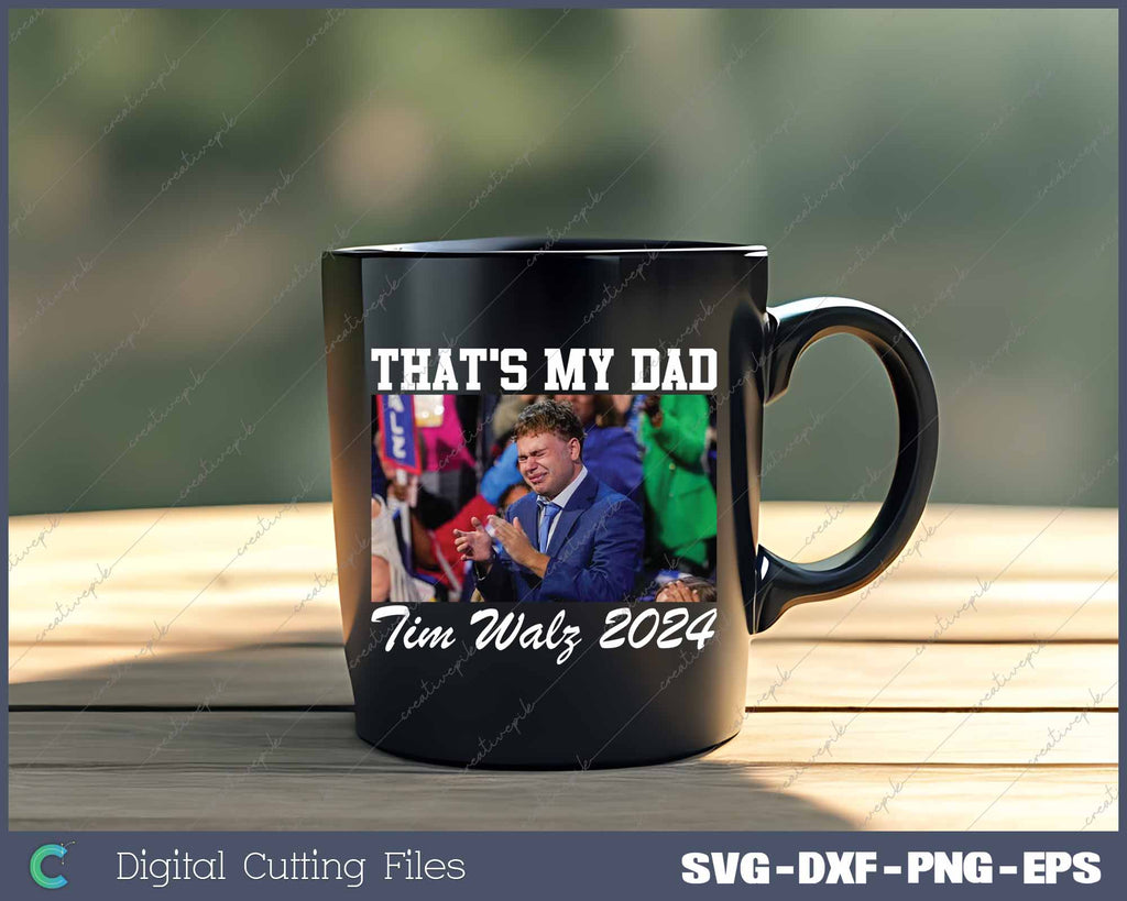 Gus Walz Yelling That’s My Dad Tim Walz SVG PNG Printable Files ...