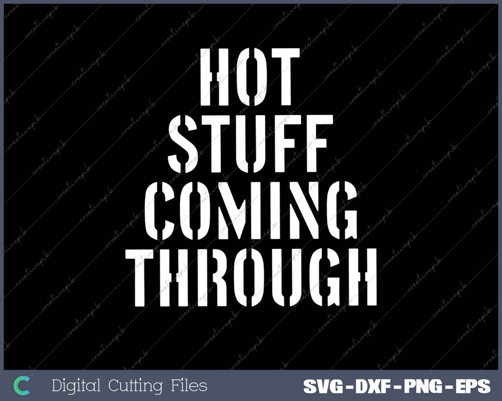 Hot Stuff Coming Through SVG PNG Cutting Printable Files – creativepik