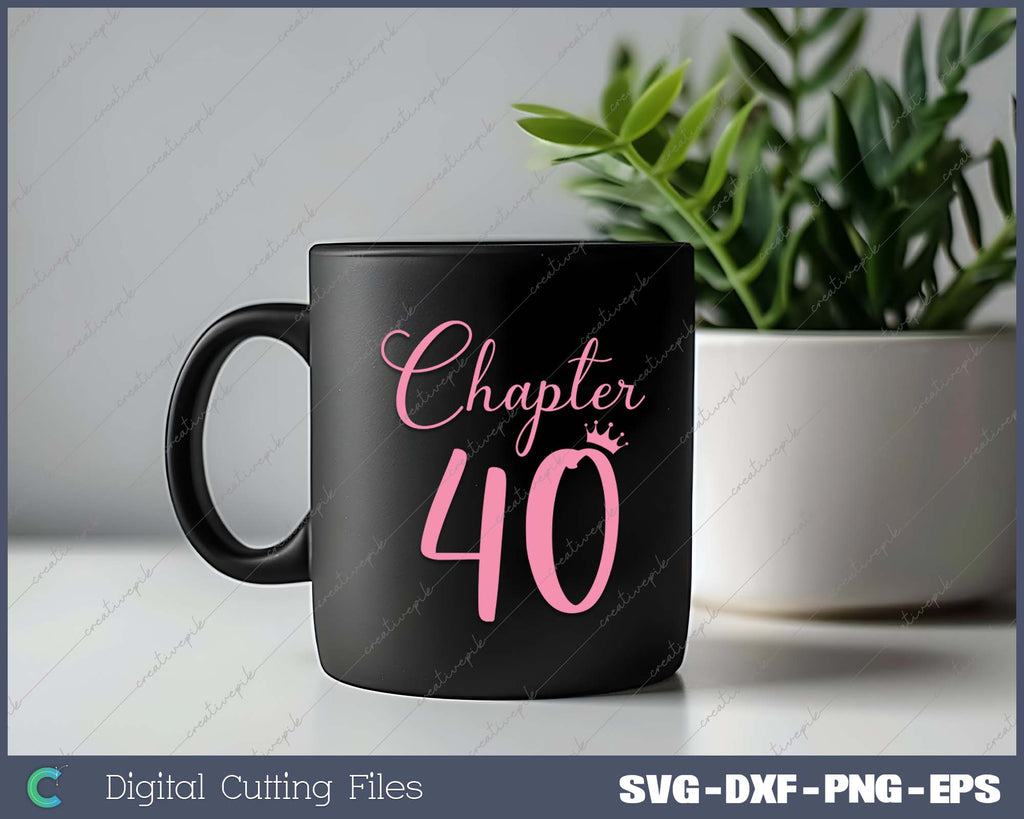 Humorous 40th Chapter Celebrations Kisses SVG Cutting Printable Files ...