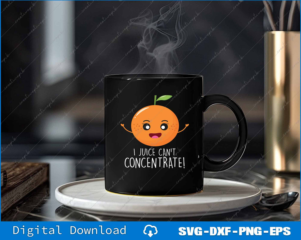 I Juice Can't Concentrate Funny Fruit Pun SVG PNG Printable File ...