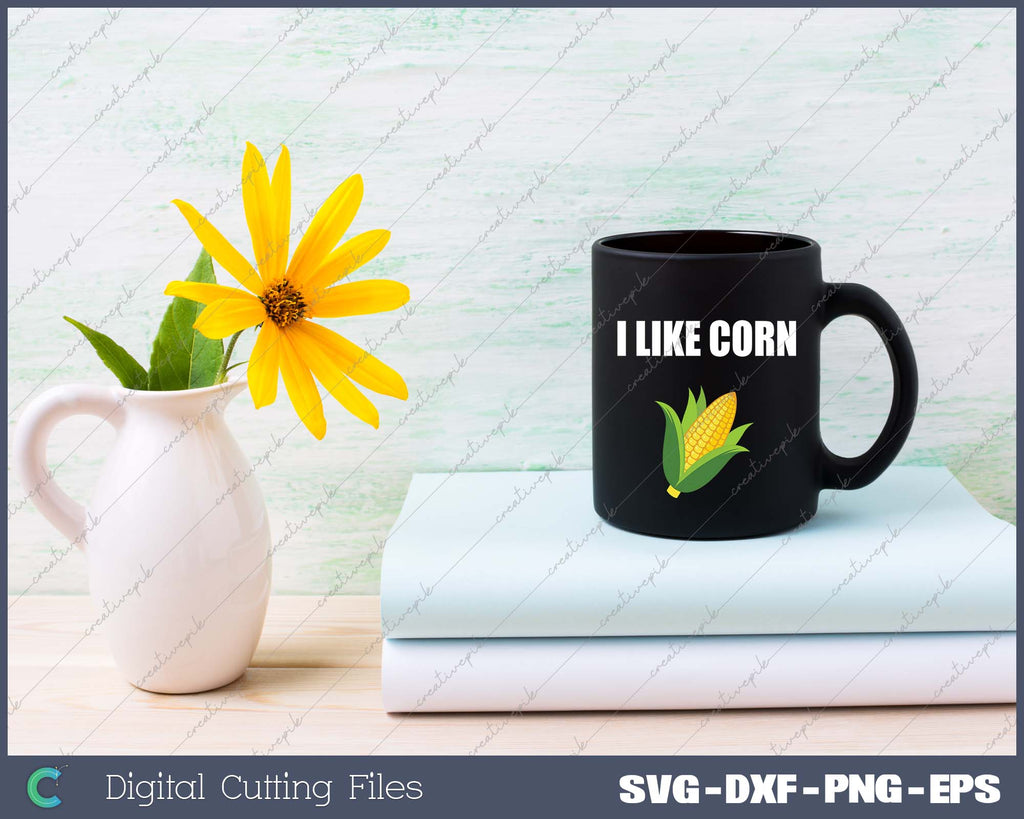 I Like Corn SVG PNG Cutting Printable Files – creativepik