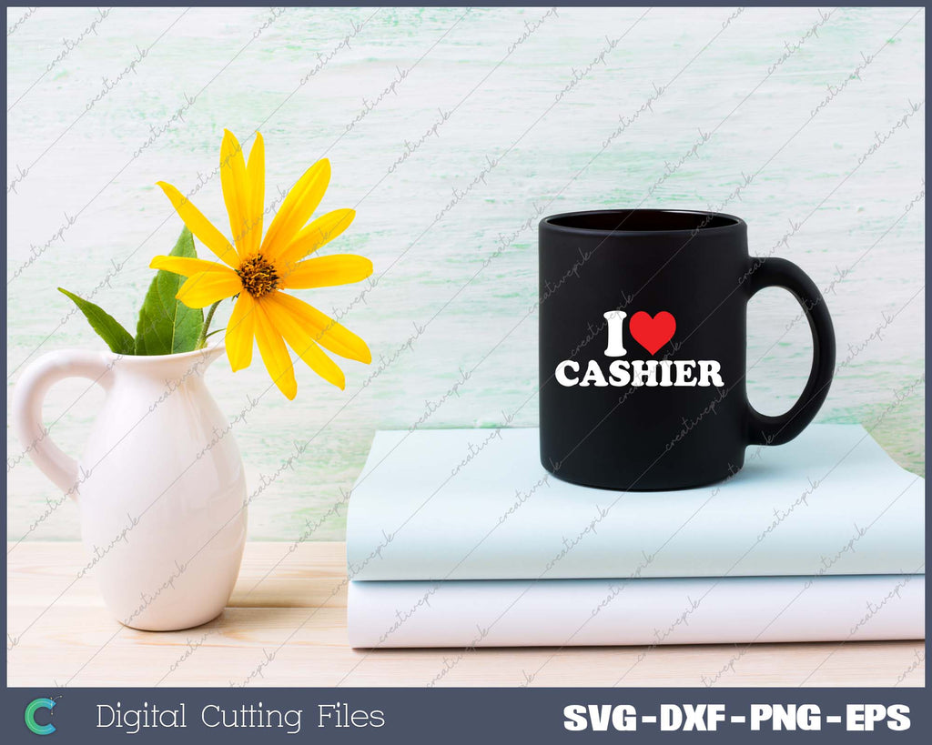 I Love Cashier SVG PNG Cutting Printable Files – creativepik