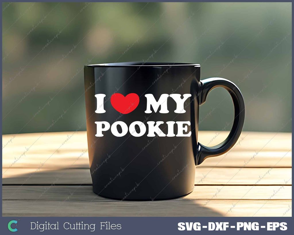 I Love My Pookie SVG PNG Cutting Printable Files – creativepik