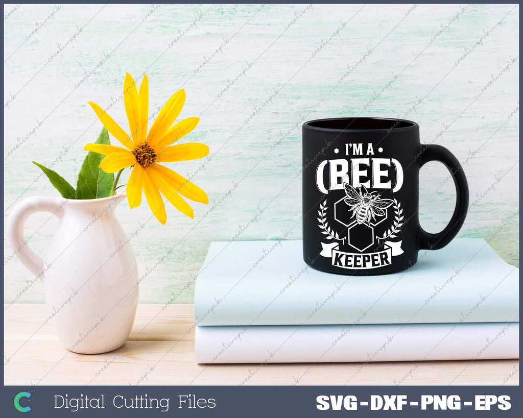 I'm a (Bee)Keeper Funny Honey Bee Beekeeper Gift SVG PNG Files ...