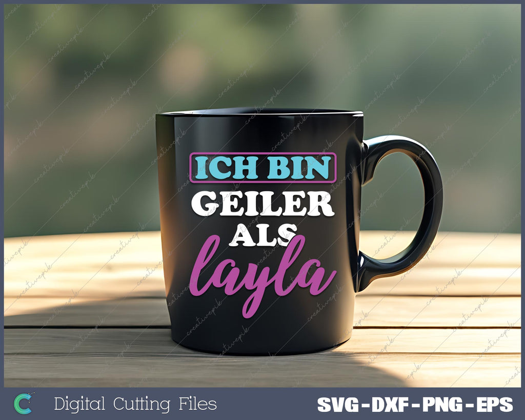 Ich bin geiler als Layla Malle Mallorca Party SVG PNG Cutting Files ...