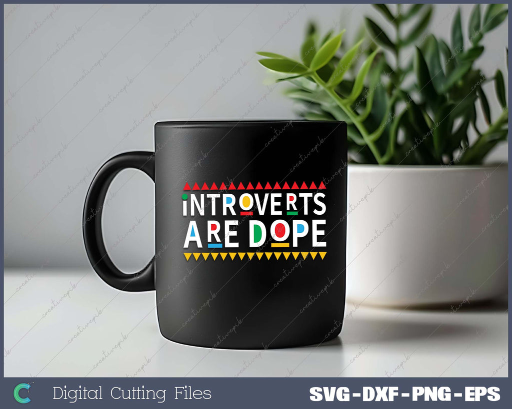 Introverts Are Dope SVG PNG Cutting Printable Files – creativepik