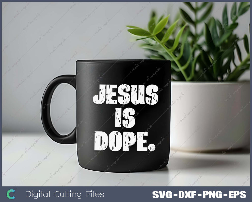Jesus Is Dope God Christ Religious Christian Catholic SVG PNG Files ...