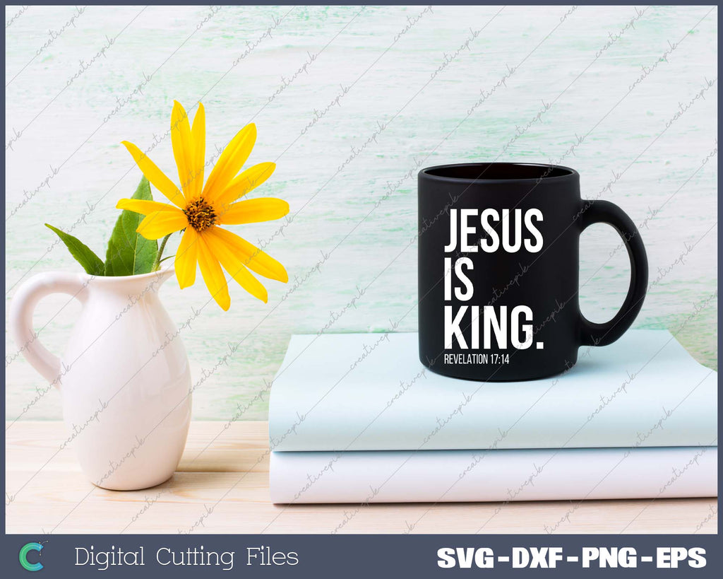 Jesus is King Bible Scripture Quote Christian SVG PNG Printable Files ...