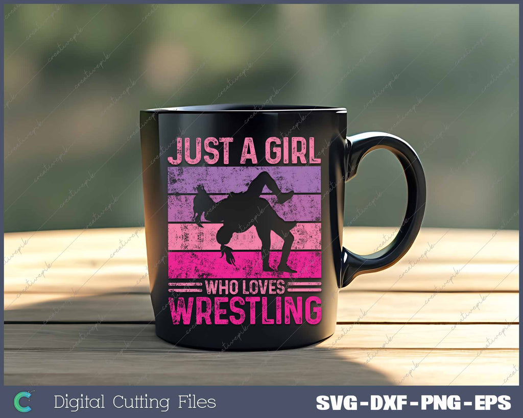 Just A Girl Who Loves Wrestling Girl Wrestle SVG PNG Files – creativepik
