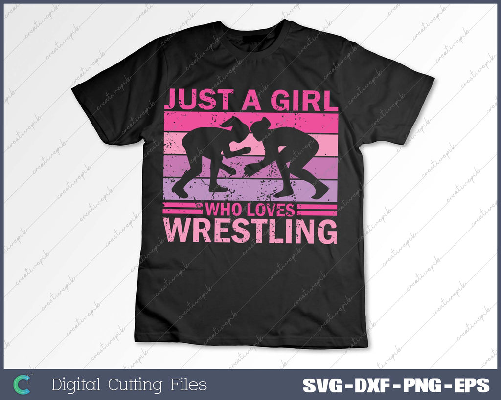 Just A Girl Who Loves Wrestling Girl Wrestle Outfit Wrestle PNG Files ...