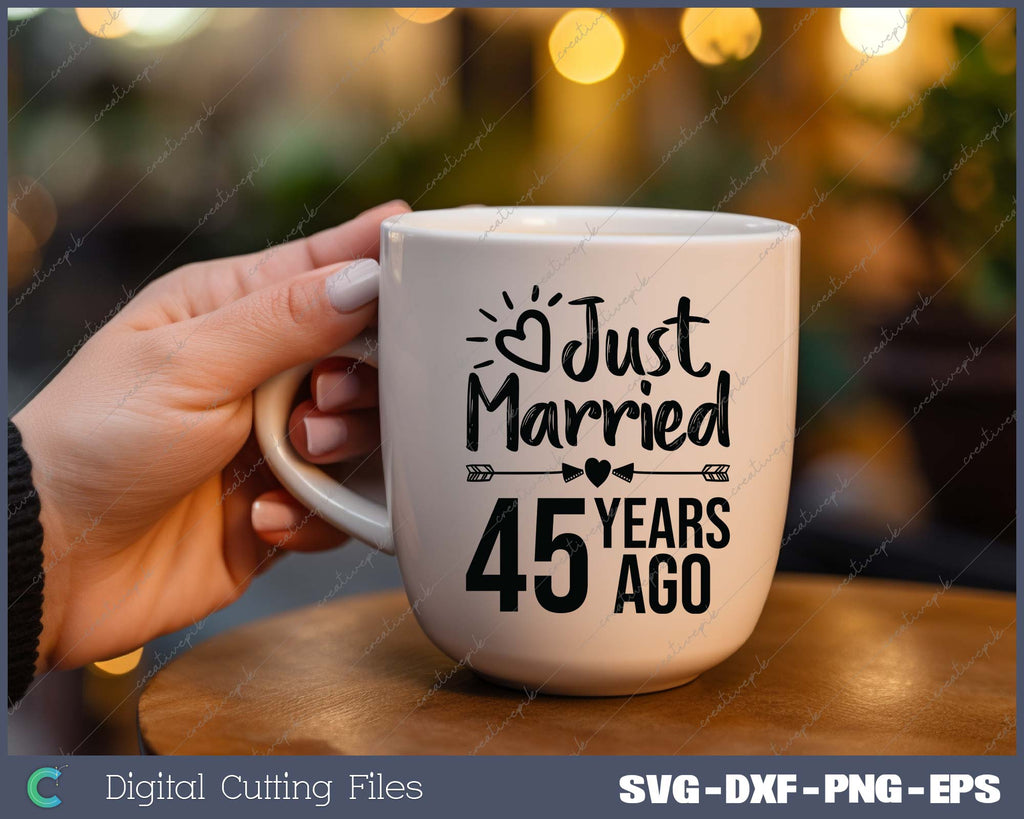 Just Married 45 Years Ago SVG PNG Cutting Printable Files – creativepik