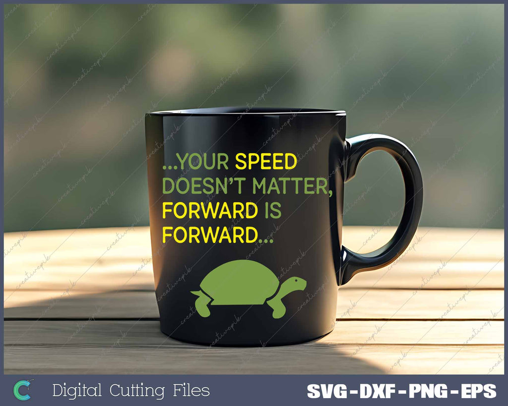 Keep Moving Forward Turtle Positive Motivational Message SVG PNG File ...