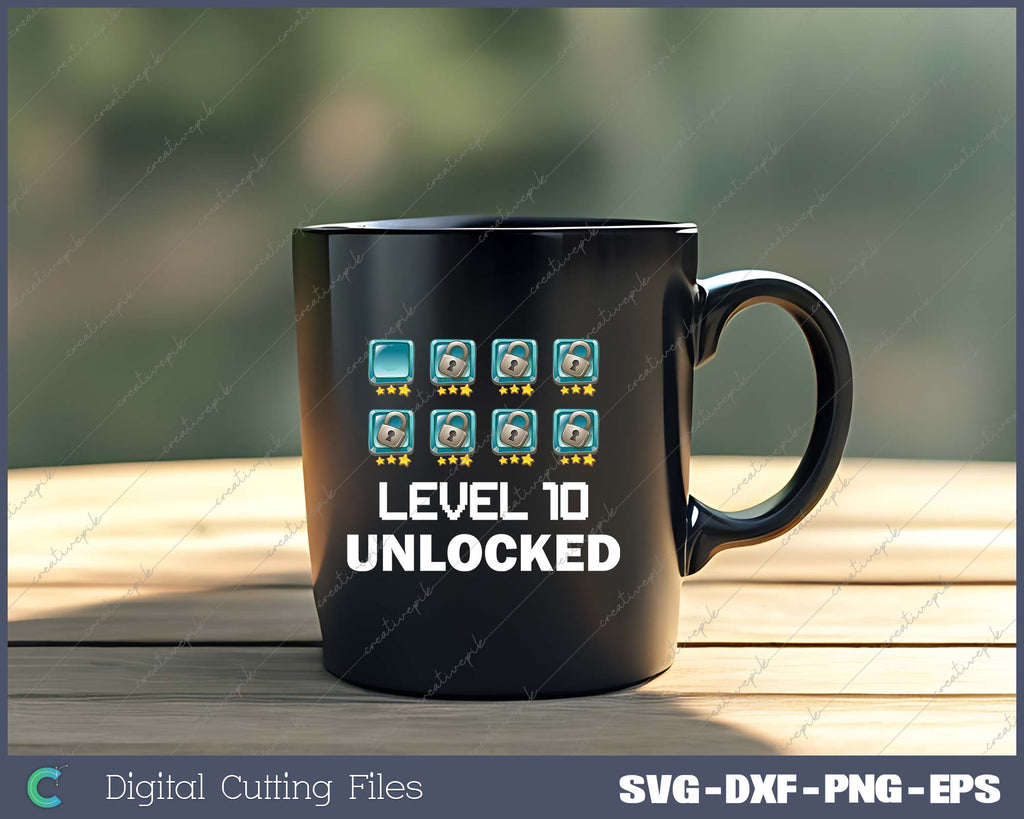 Level 10 Unlocked SVG PNG Cutting Printable Files – creativepik