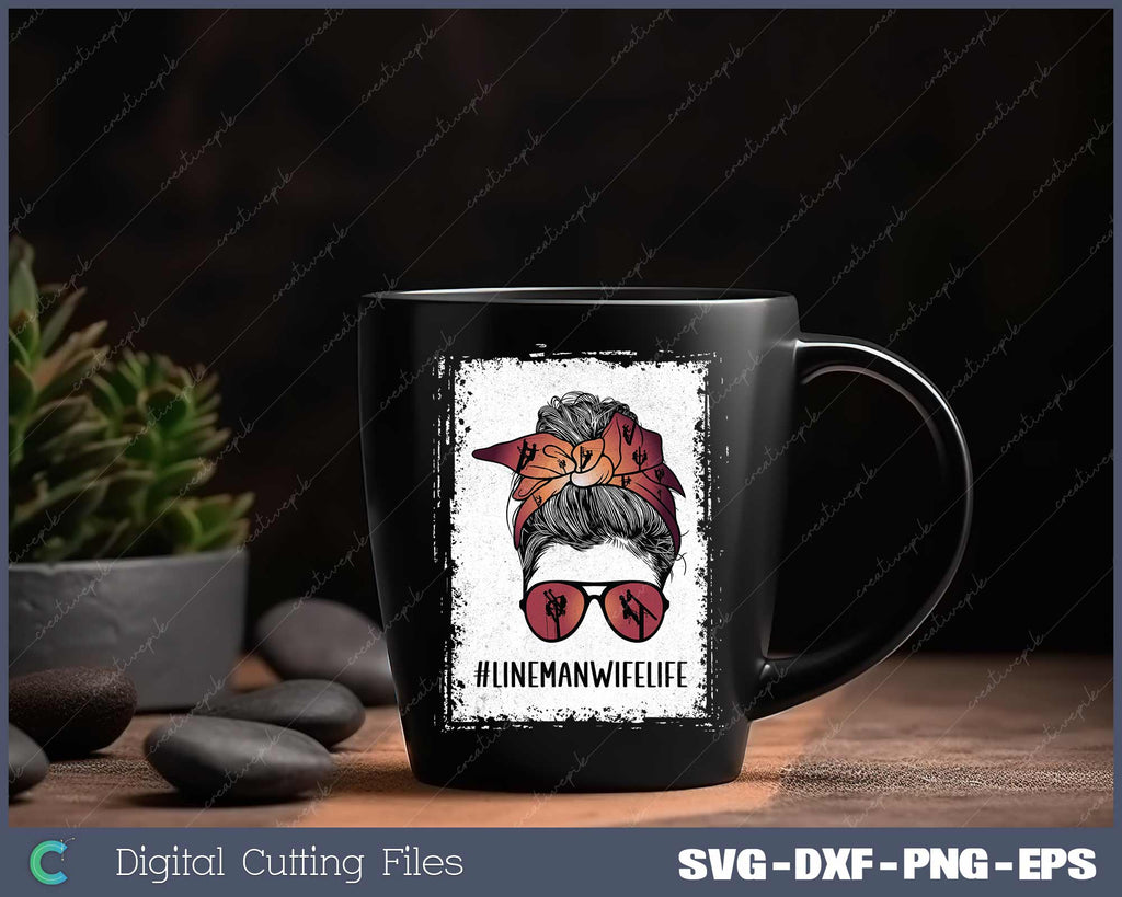 Lineman Linewife Life Lineman Wife Messy Bun Hair SVG PNG Files ...