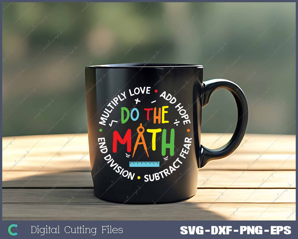 Love Hope Fear Do The Math Positive Quote Inspiring SVG PNG Files ...