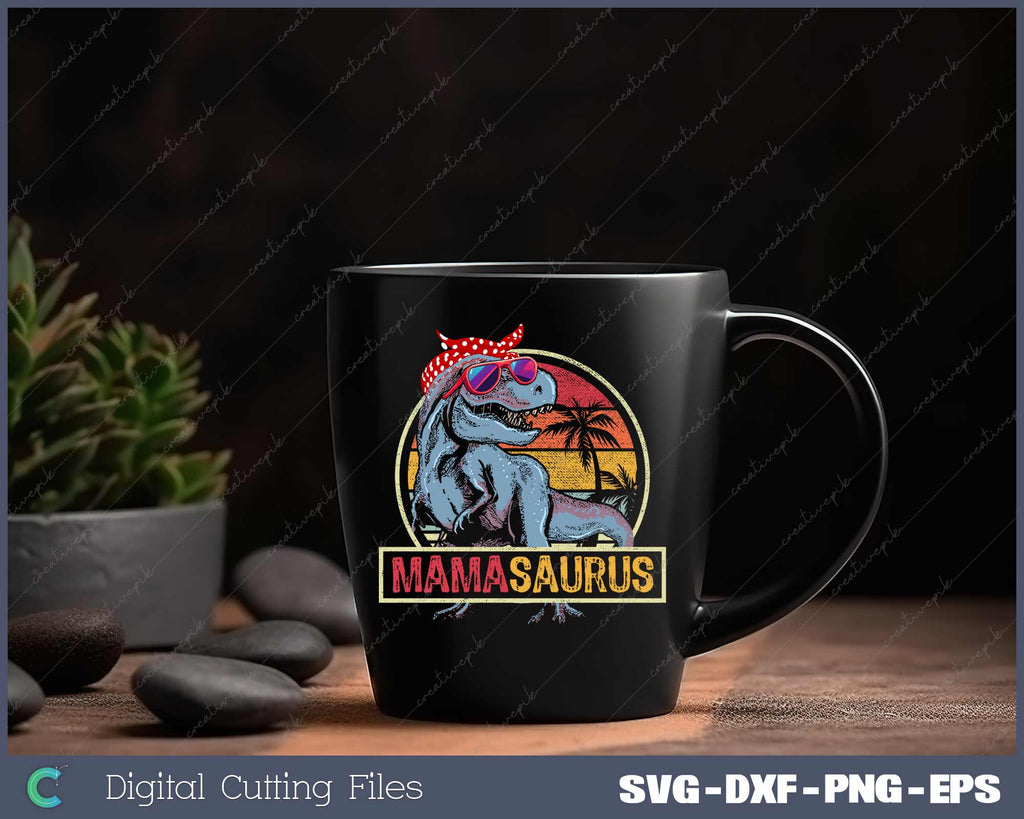 Mamasaurus T Rex Dinosaur Mama Saurus Family SVG PNG Printable Files ...