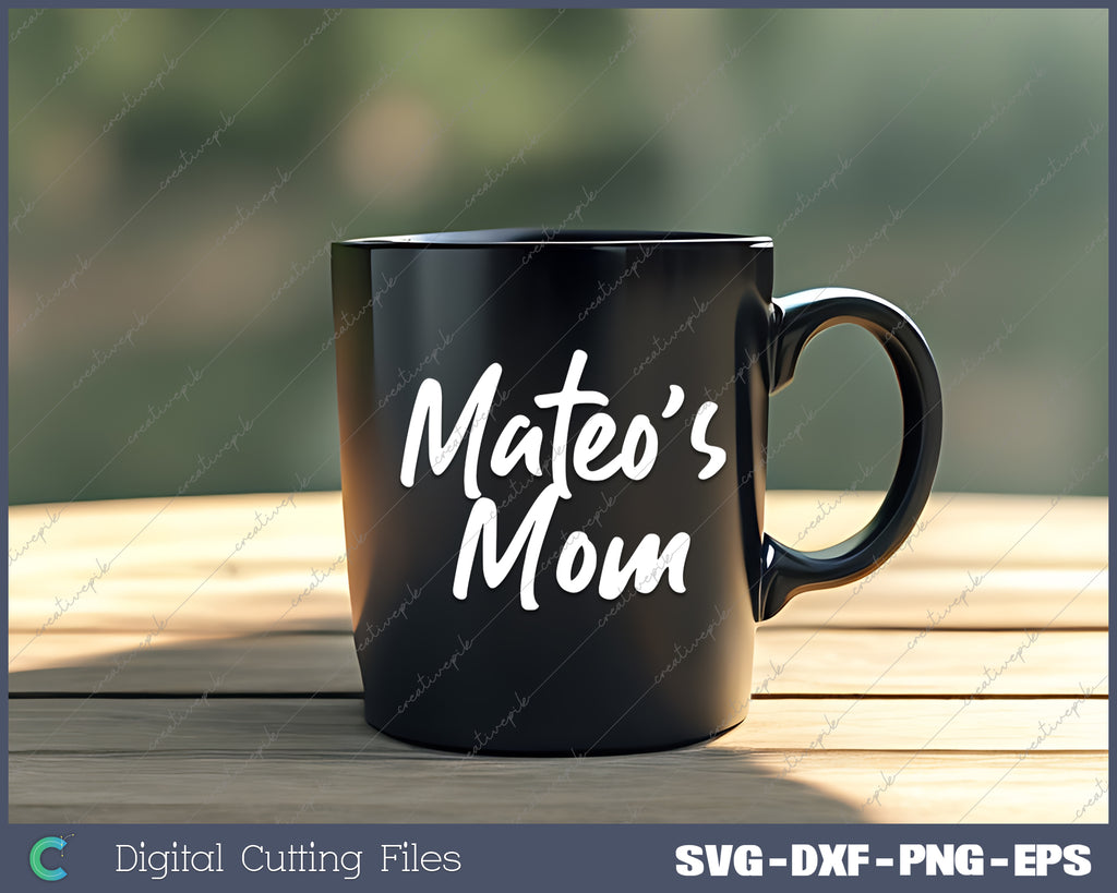 Mateo's Mom SVG PNG Cutting Printable Files – creativepik