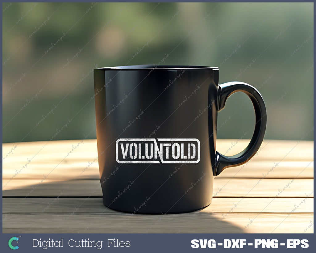 Military Phrase Voluntold Volunteer Distressed SVG PNG Cutting Files ...