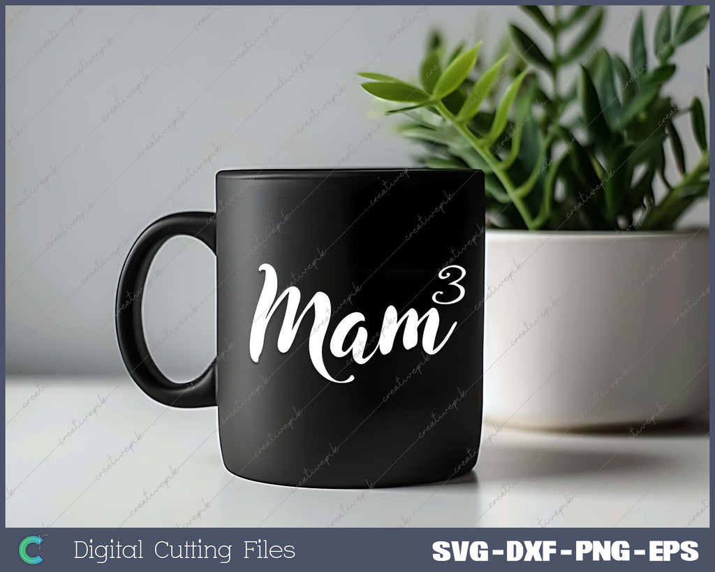 Mom Cubed Triplet Mom of 3 Third Child SVG PNG Cutting Files – creativepik