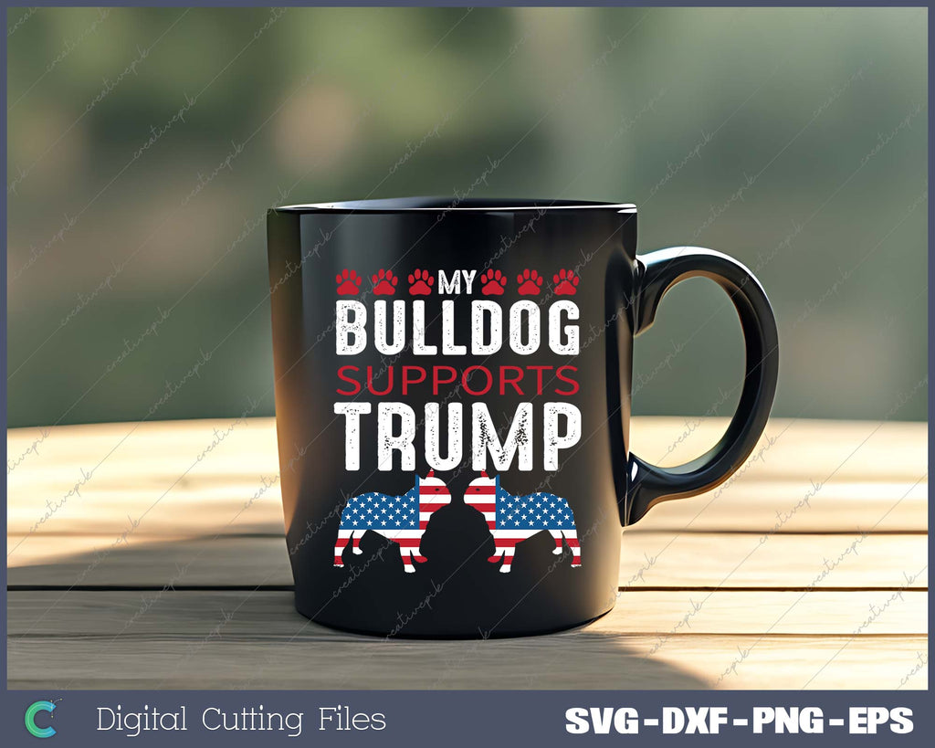 My Bulldog Supports Trump SVG PNG Cutting Printable Files – creativepik