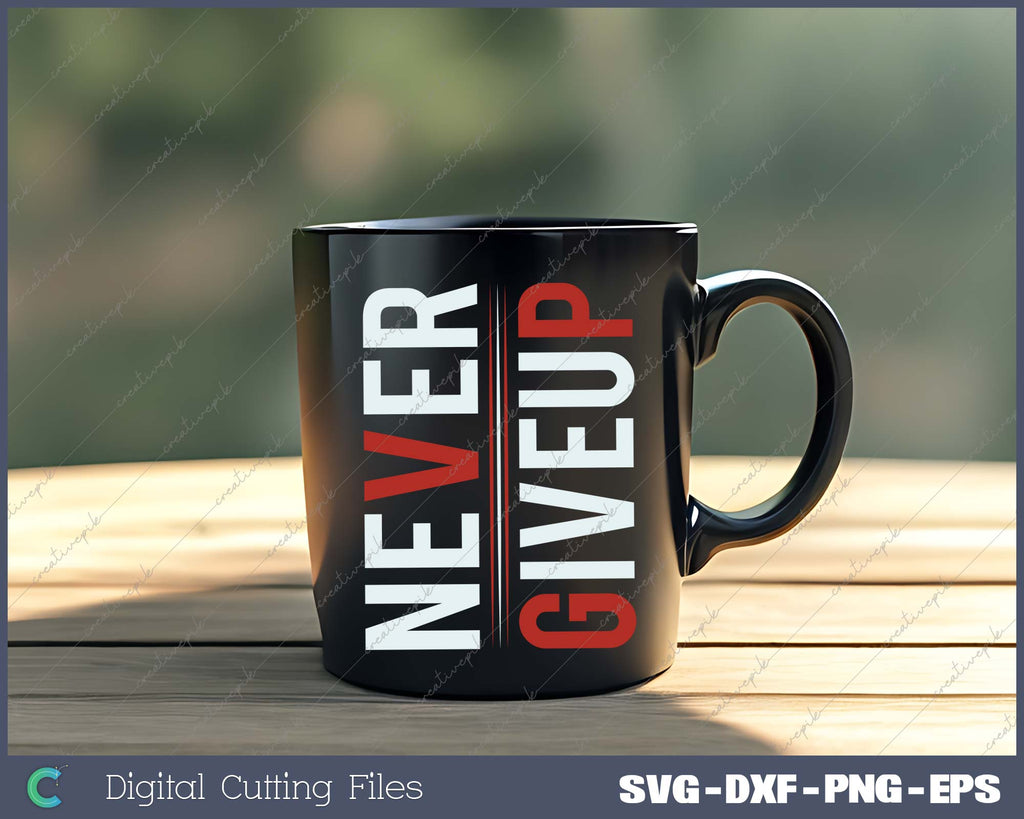 NEVER SVG PNG Cutting Printable Files – creativepik