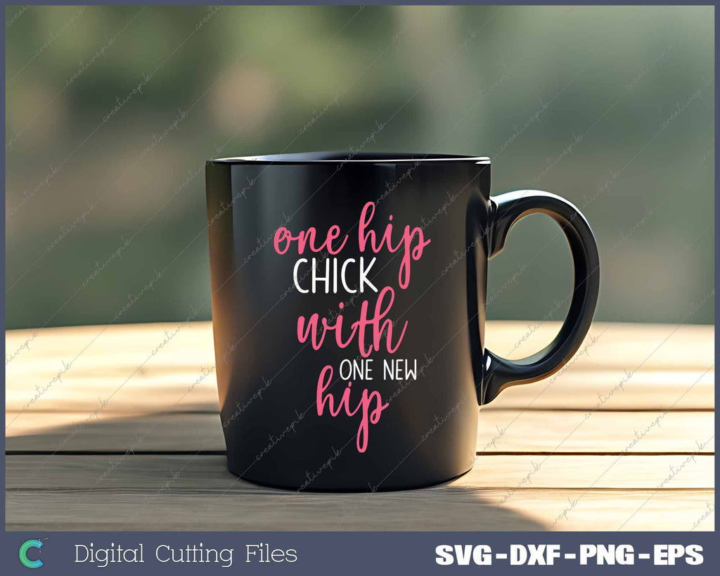 One Hip Chick With One New Hip Hip Replacement Recovery SVG PNG Files ...