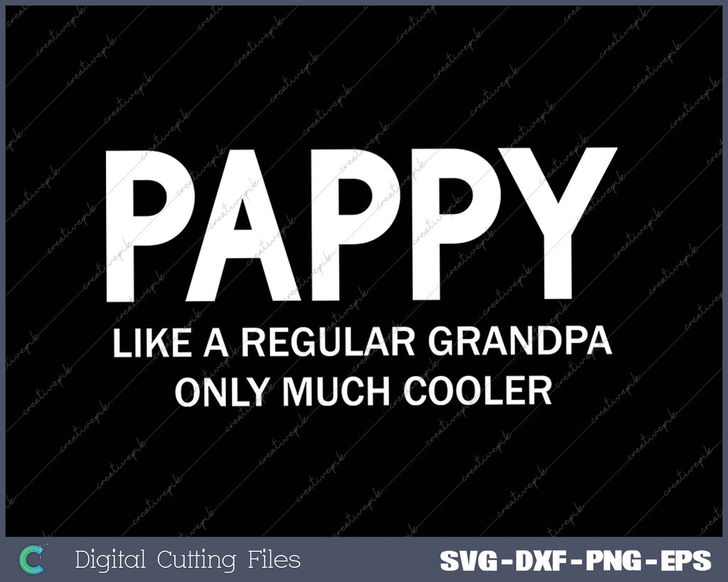 Pappy Definition Like Regular Grandpa Only Cooler SVG PNG Files ...