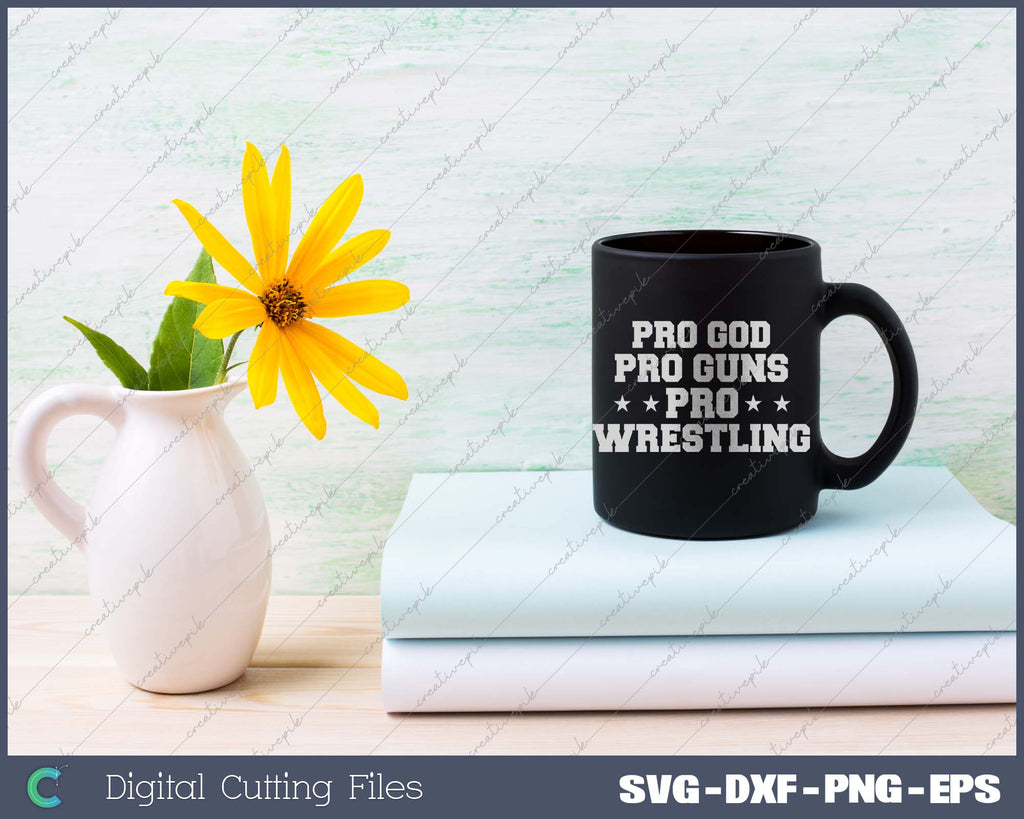 These Pro God Pro Guns Pro A Wrestling SVG PNG Files – creativepik