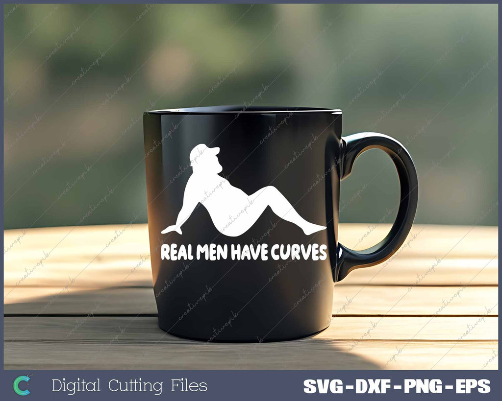 Real Men Have Curves Funny Dad Bod SVG PNG Cutting Printable Files ...