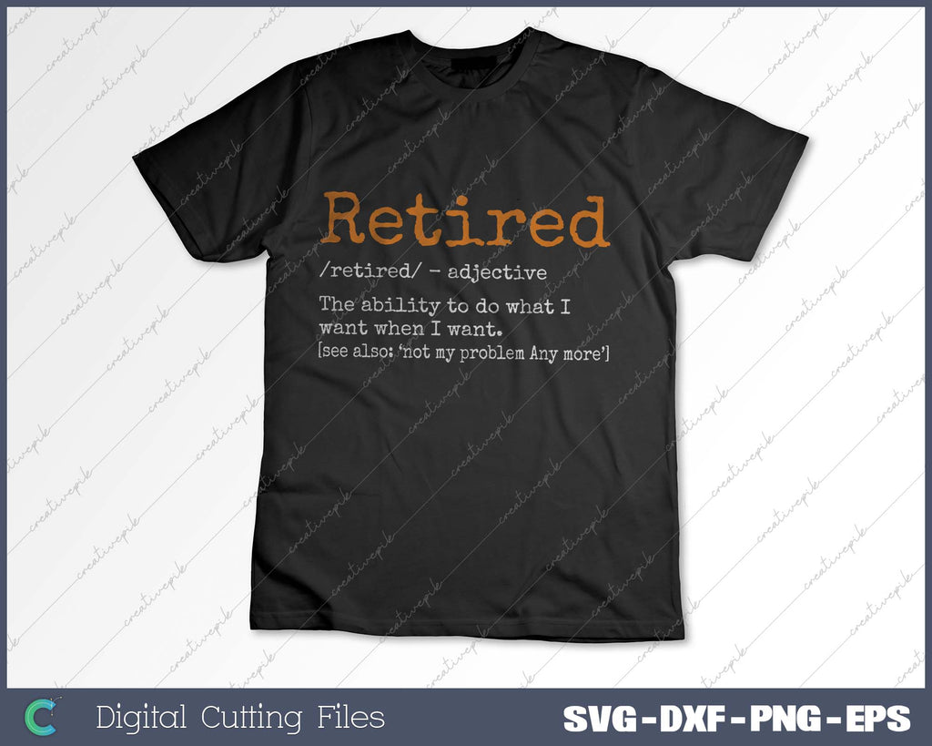 Retired Definition Retirement Definition For Women & Man SVG PNG File ...